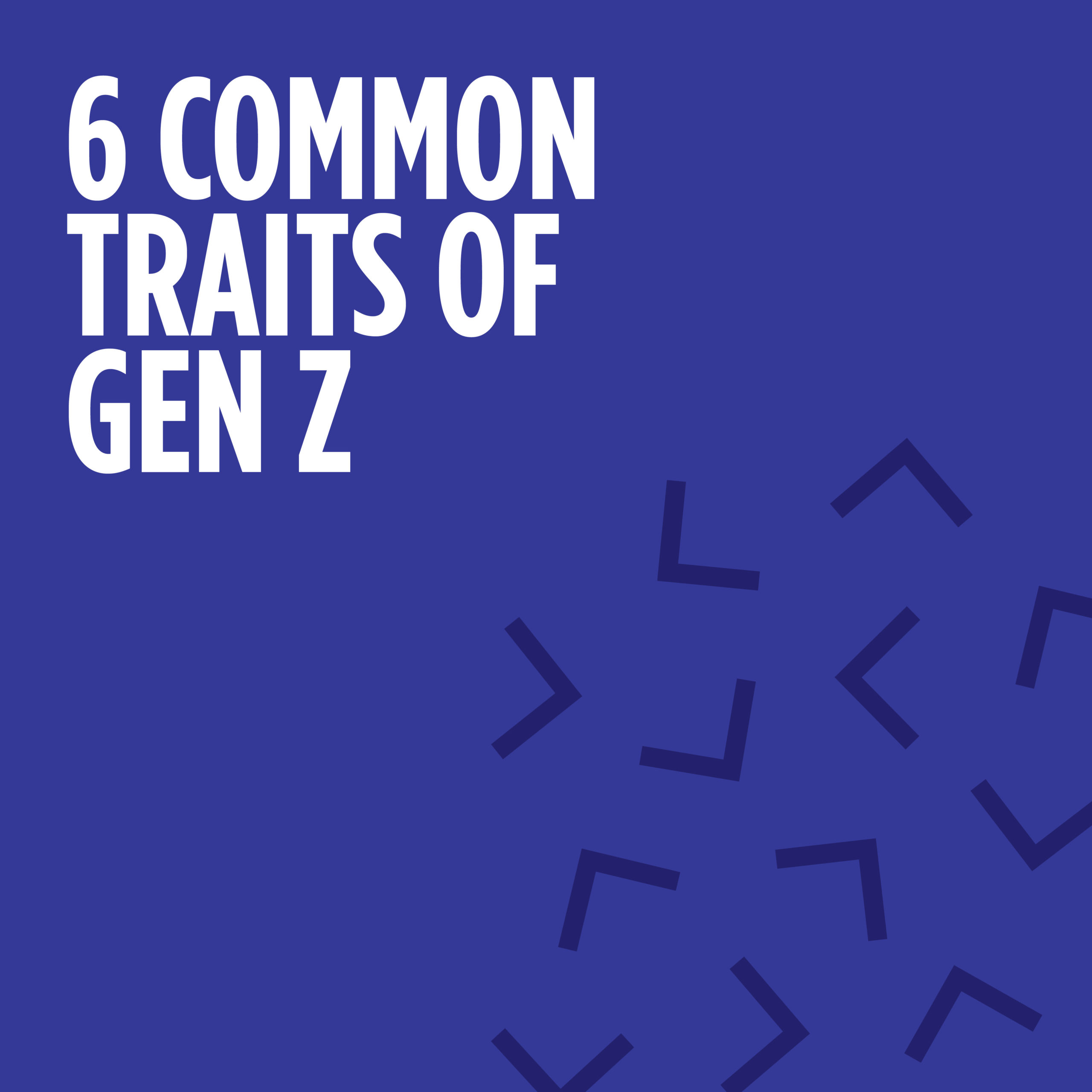 Six common traits of Gen Z - GenSend