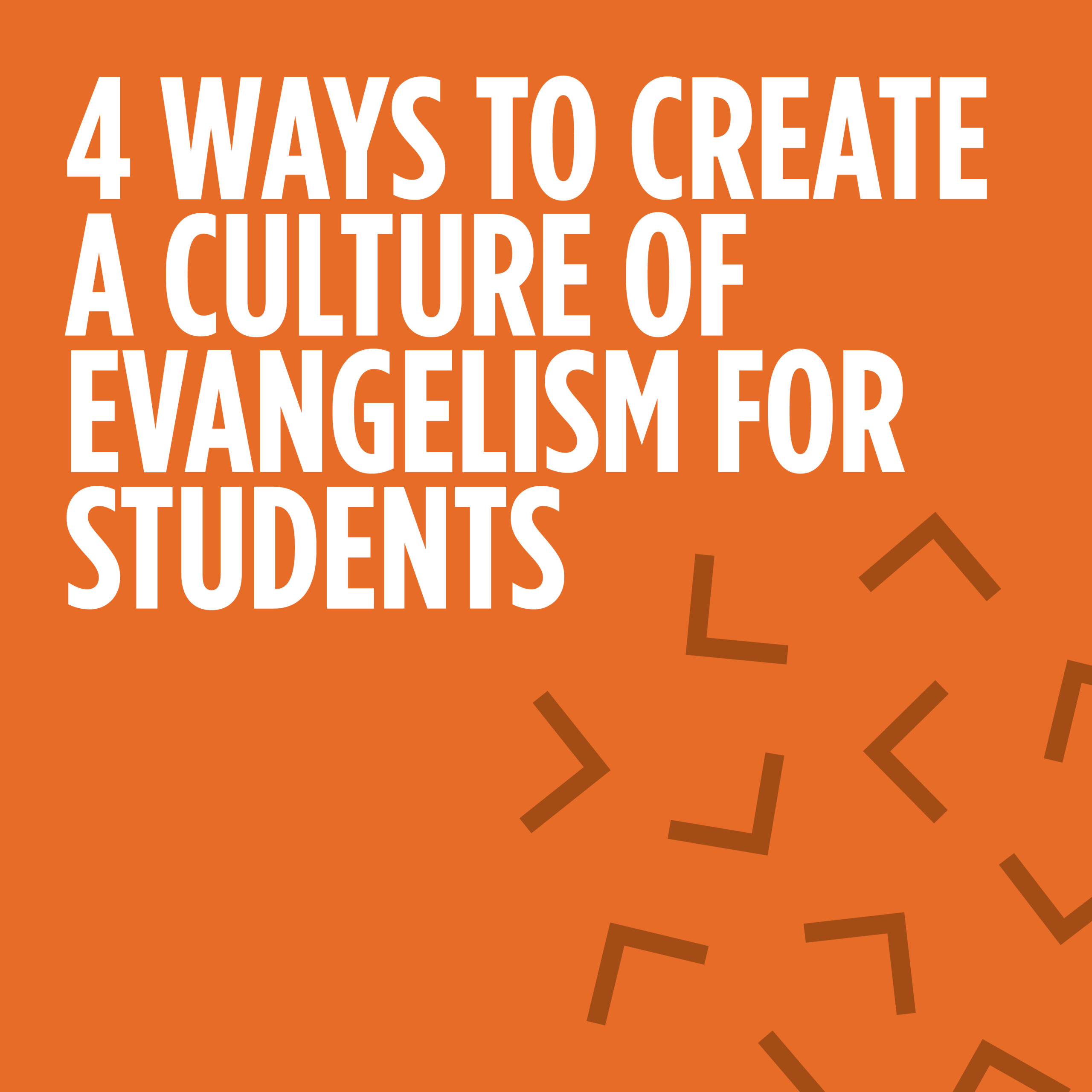 4 Ways to create a culture of evangelism for students - GenSend