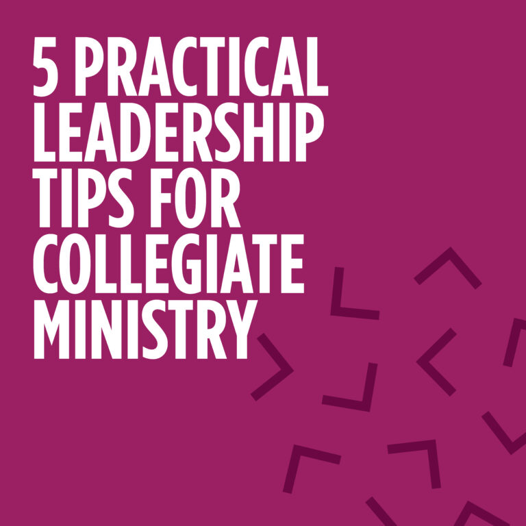 5 Practical Leadership Tips for Collegiate Ministry - GenSend
